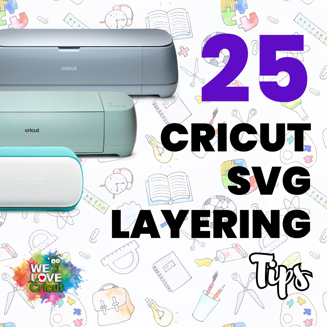 25 SVG Layering Tips for Cricut: Achieve Multi-Color Perfection | We ...