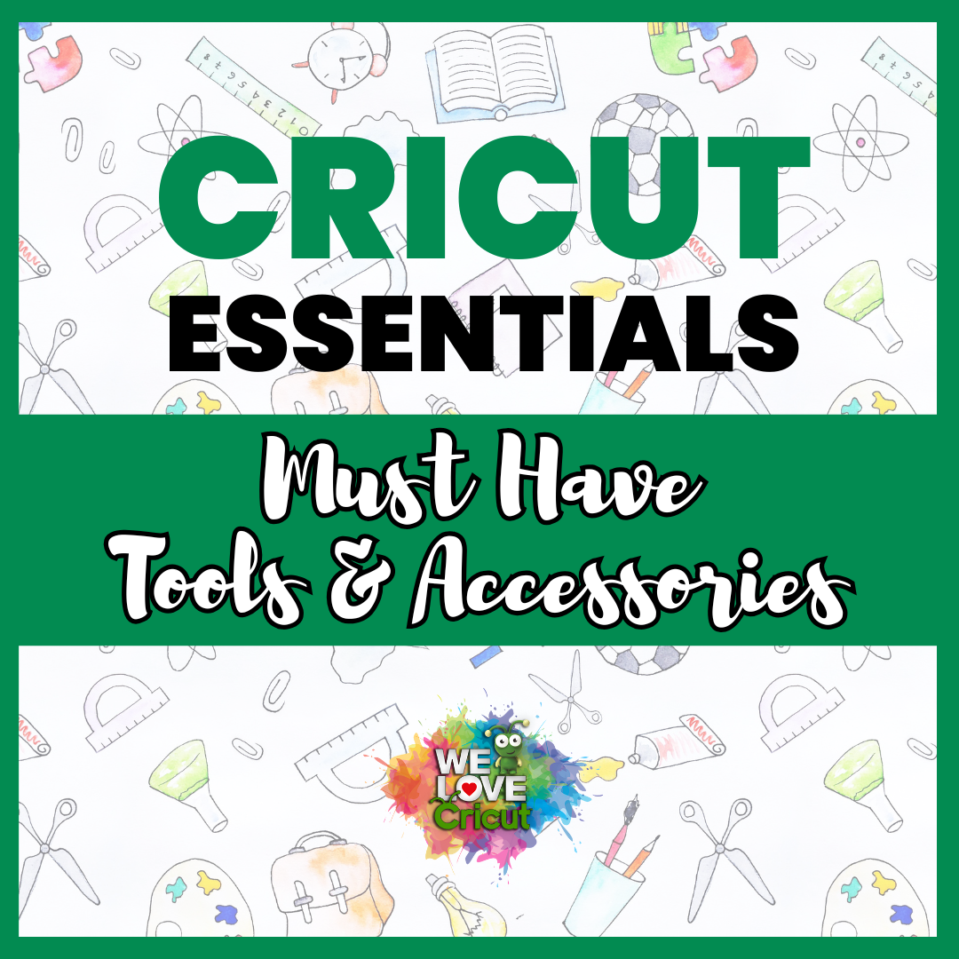 Cricut Essentials: Must-Have Tools and Accessories for Every Project ...